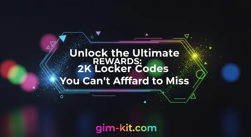 Unlock the Ultimate Rewards: 2K Locker Codes You Can’t Afford to Miss
